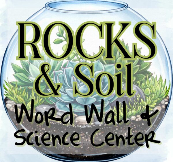 Rocks and Soil Word Wall and Science Center - Help Writers Grow